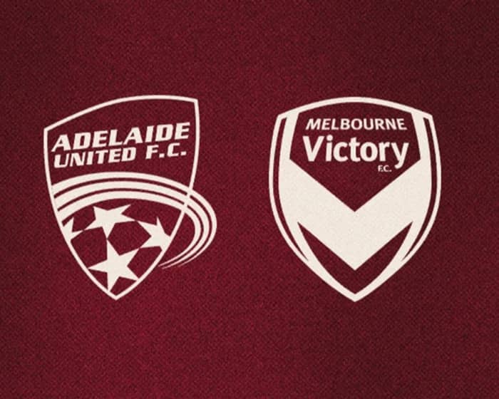 Adelaide United v Melbourne Victory | Buy & Sell Tickets | Tixel