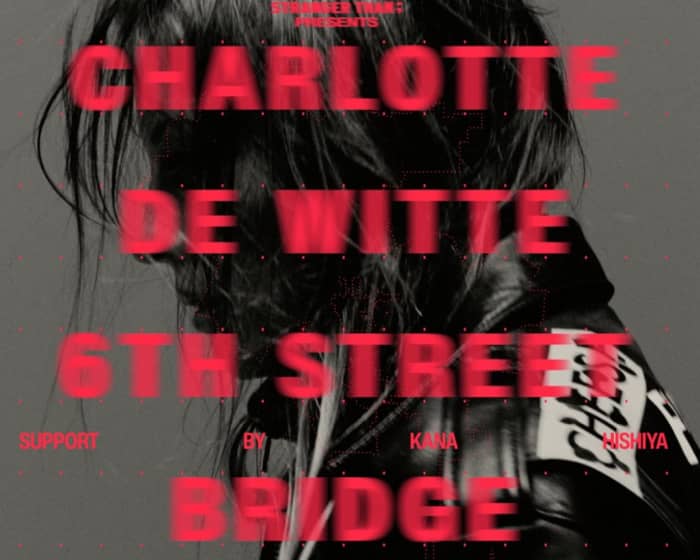 Charlotte de Witte | Buy & Sell Tickets | Tixel